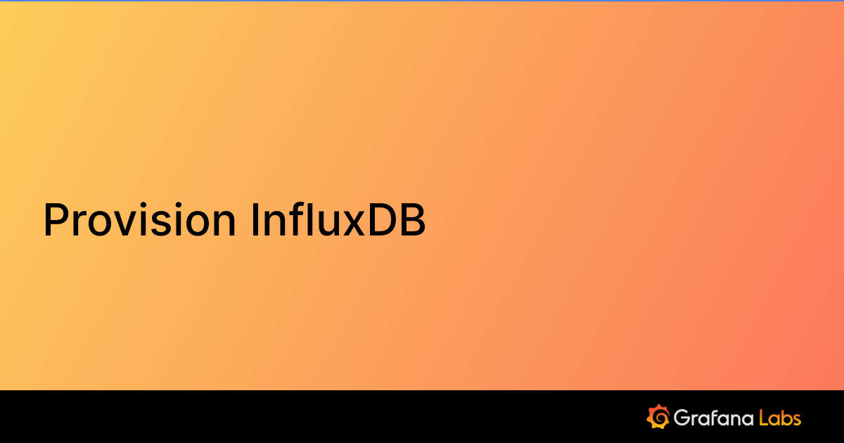 Influxdb2 flux config via API/kube-prometheus? - InfluxDB - Grafana Labs Community Forums